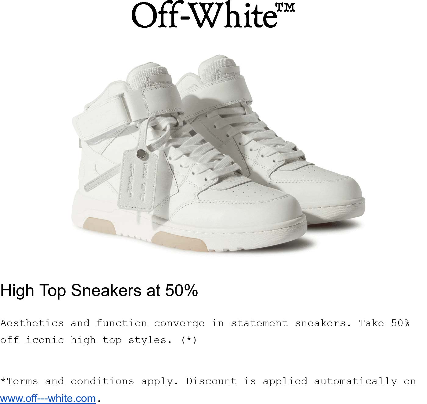 50% off high top sneakers at Off White #offwhite - The Coupons App®