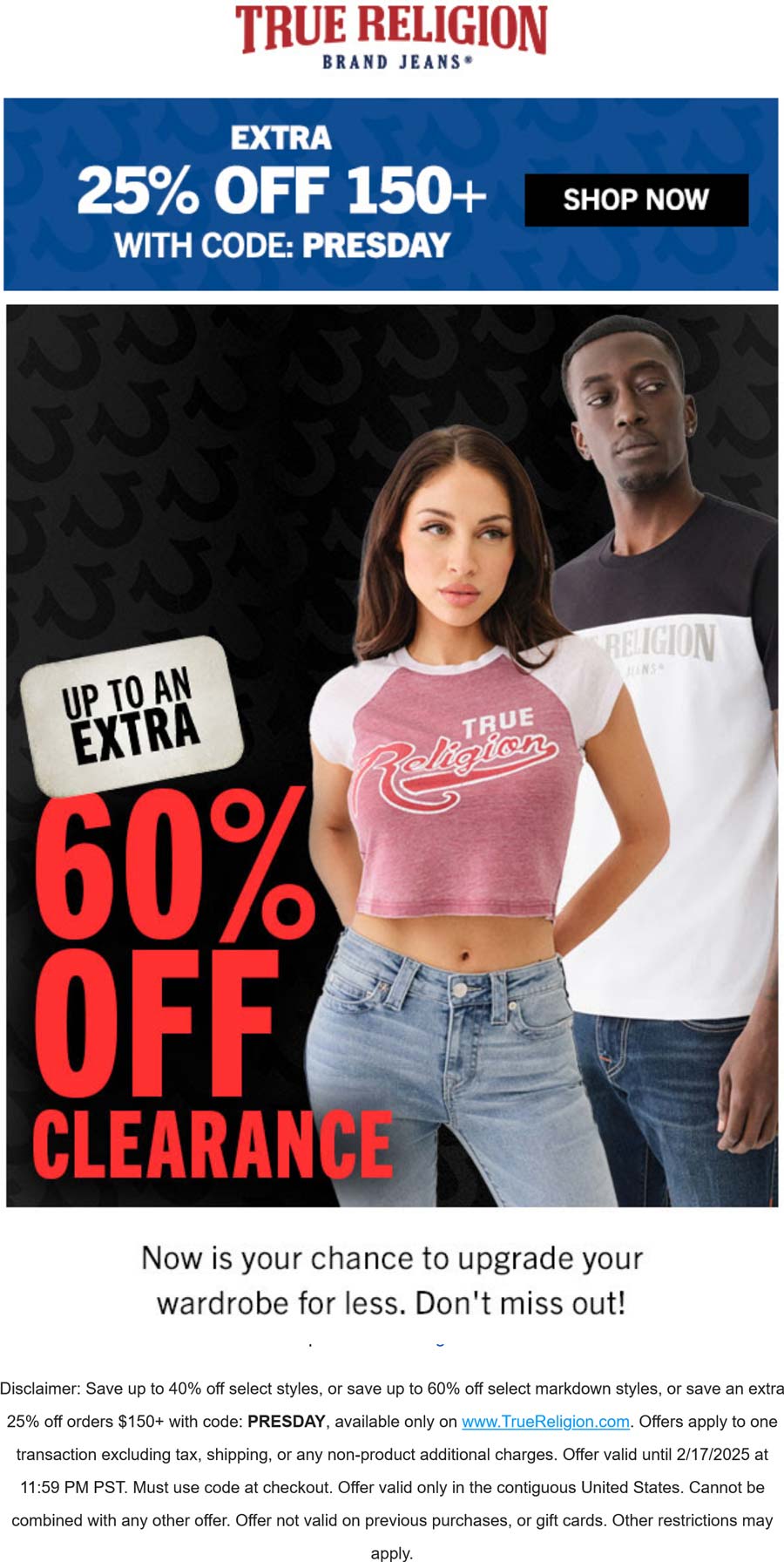 25% off $150 & more at True Religion via promo code PRESDAY # ...