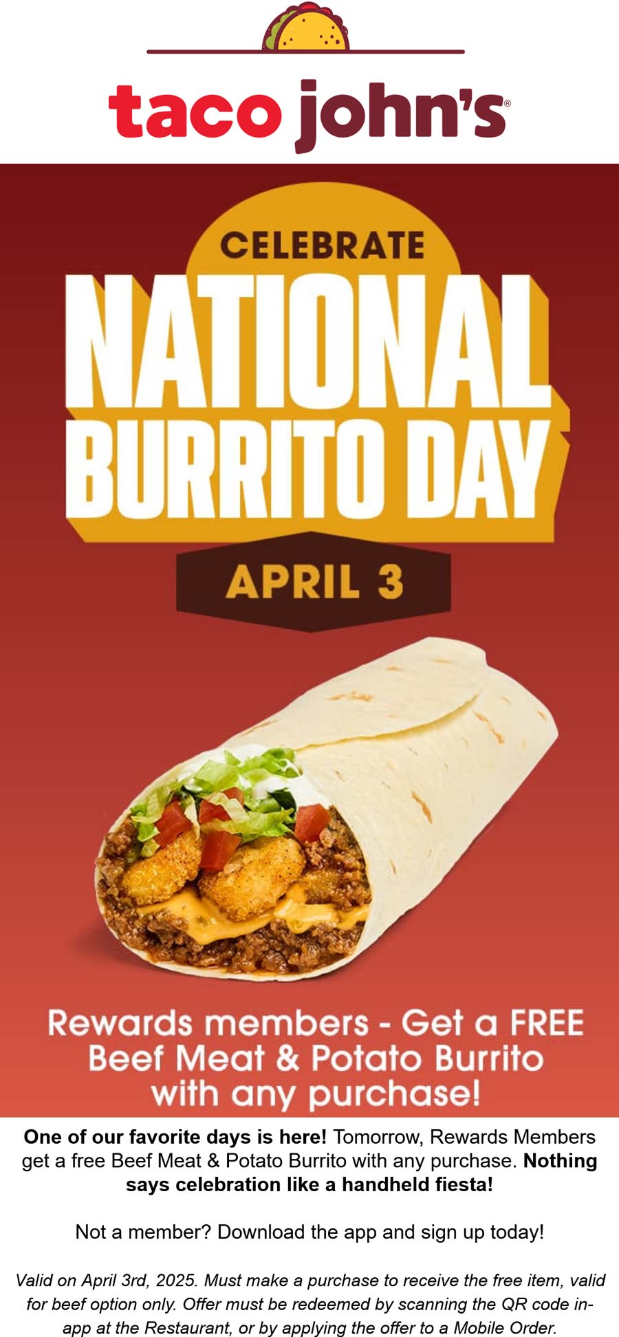 Free beef & potato burrito with your order via login at Taco Johns #tacojohns - The Coupons App®